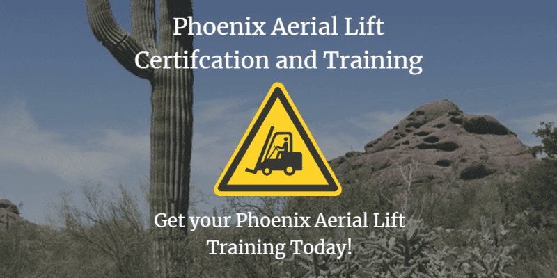 Phoenix Aerial Lift Certification - Get Employees Certified Today!